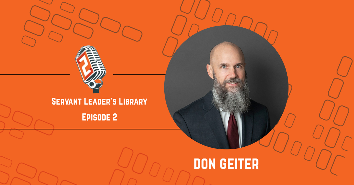 Don Geiter Episode 2 Servant Leader's Library - ONE 2 ONE