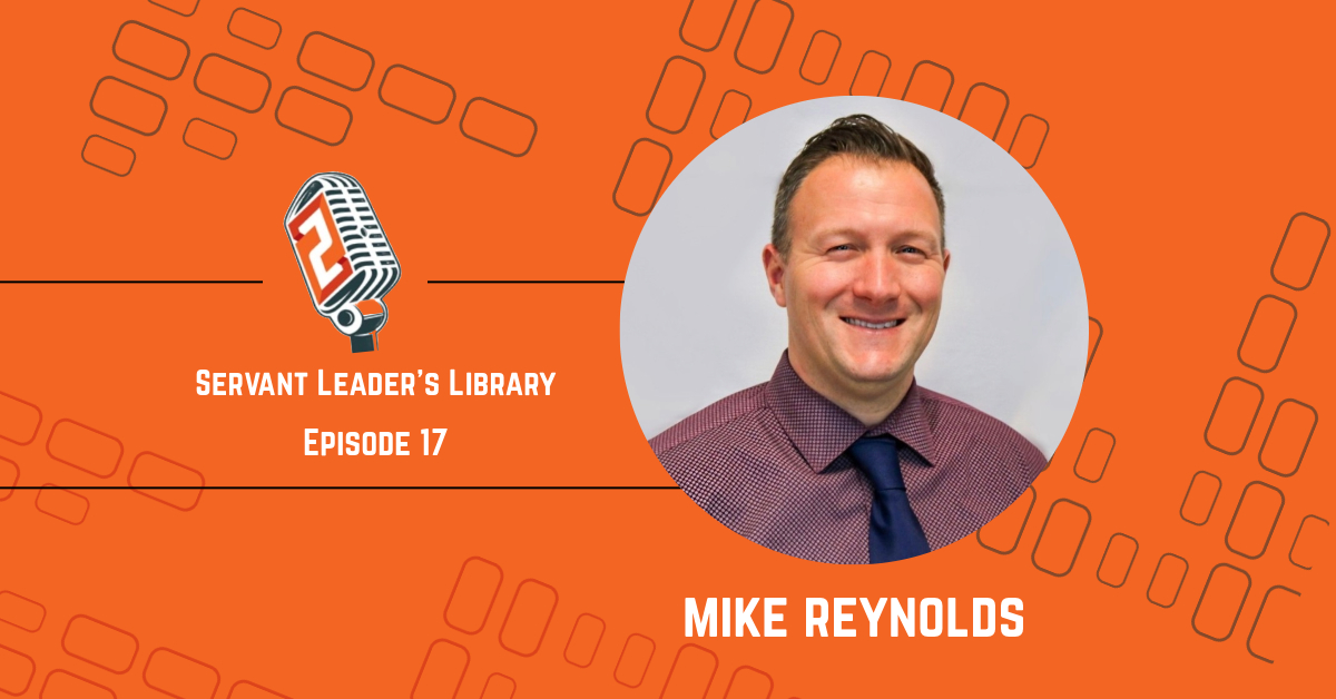 Mike Reynolds Episode 17 Servant Leader's Library - ONE 2 ONE