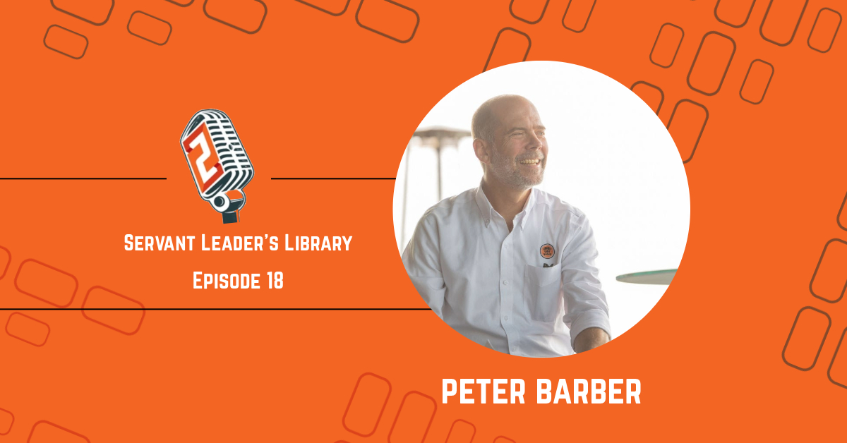 Peter Barber Episode 18 Servant Leader's Library - ONE 2 ONE