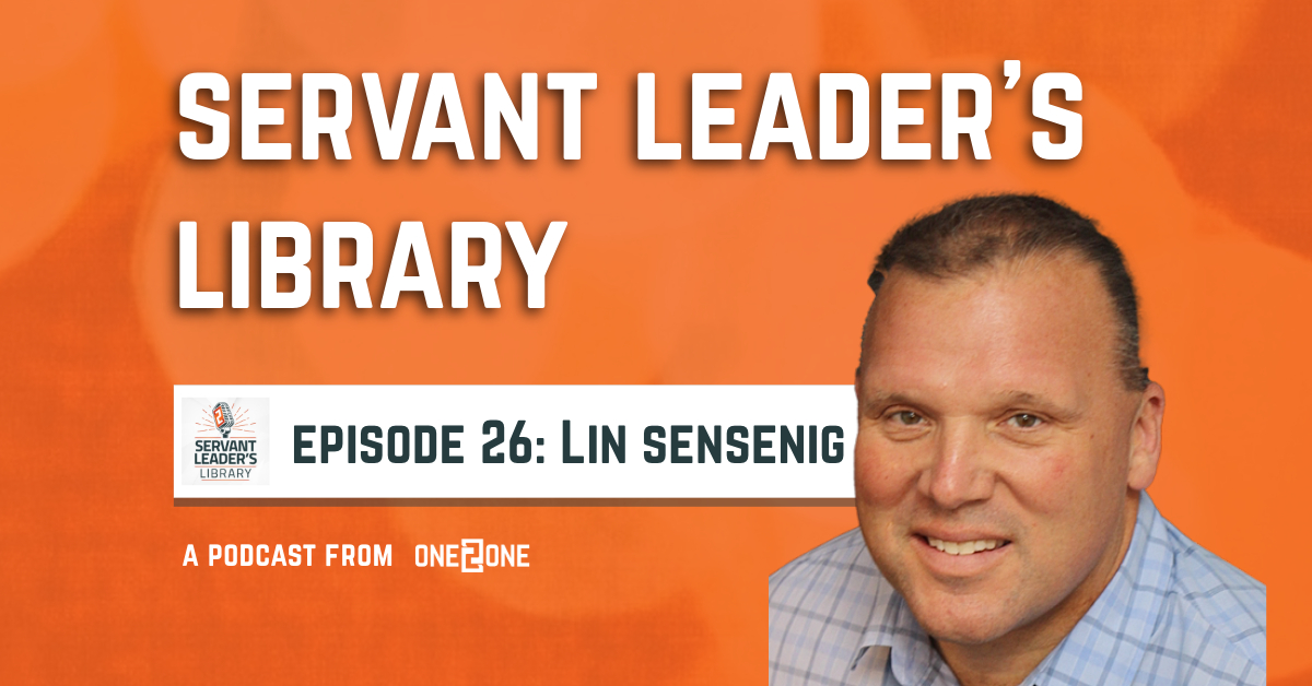 Lin Sensenig Episode 26 Servant Leader's Library - ONE 2 ONE