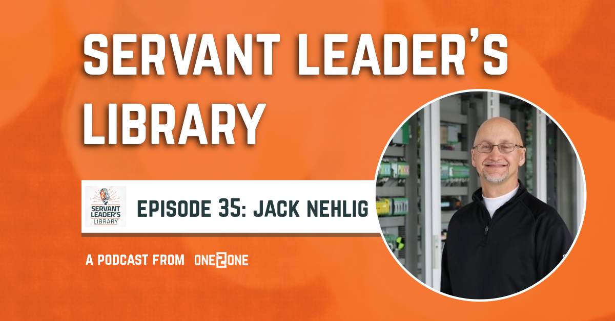 Jack Nehlig Episode 36 Servant Leader's Library - ONE 2 ONE